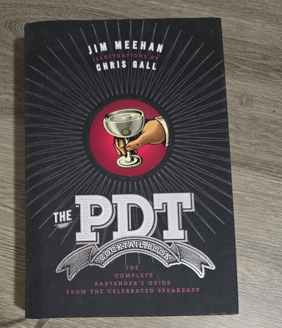 The PDT Cocktail Book: The Complete Bartender's Guide from the ...