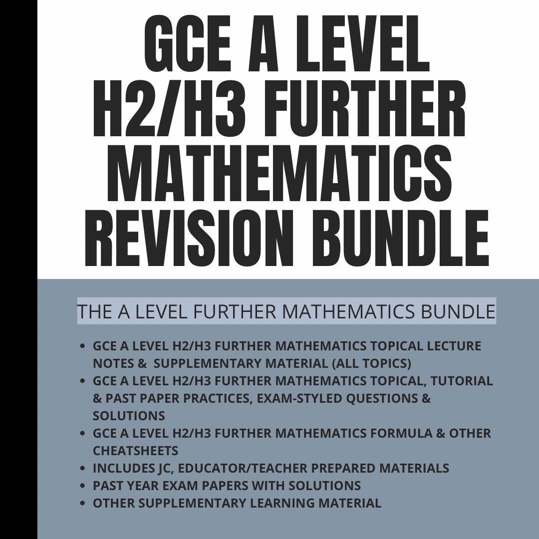 H2 FMATH H3 FMATH|GCE A LEVEL FURTHER MATHEMATICS: COMPREHENSIVE EXAM ...