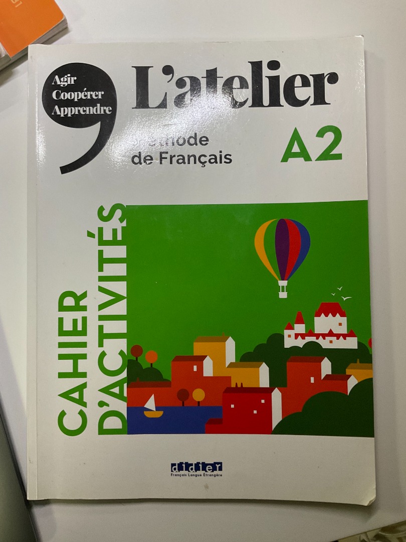 L'atelier A2 Cahier D'activities 2019 Edition (NUS French 3/French 4 ...