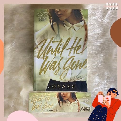 Until Trilogy by Jonaxx l Until He Was Gone, Until He Returned, Until ...