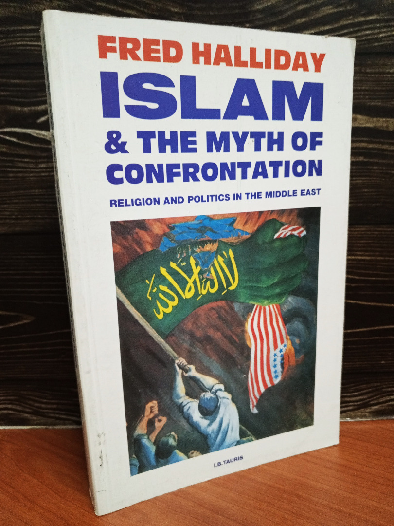 Islam & The Myth of Confrontation - Religion and Politics in the Middle ...