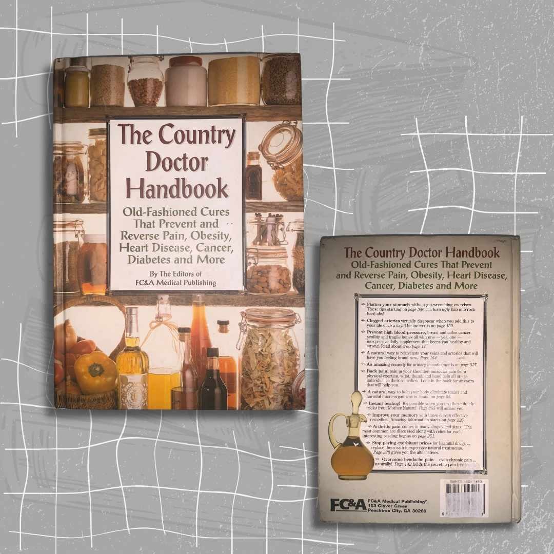 The Country Doctor Handbook ( Old - Fashioned Cures That Prevent and ...