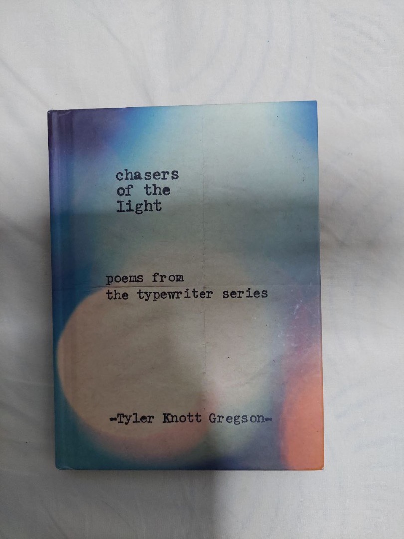Chasers of the Light: Poems from the Typewriter Series by Tyler Knott ...