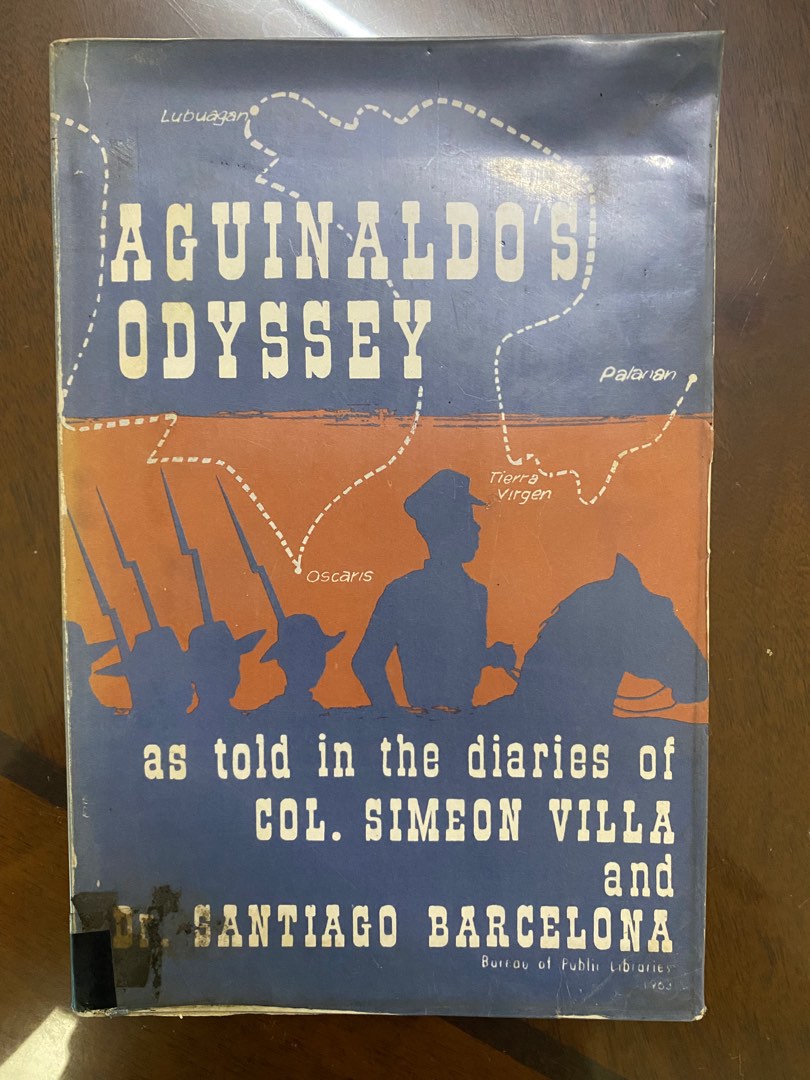 EMILIO AGUINALDO’S Odyssey as told in the diaries of Col. Simeon Villa ...