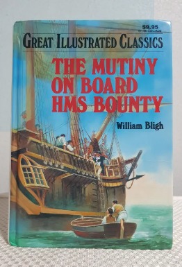 Mutiny on Board HMS Bounty (Great Illustrated Classics) Hardcover ...