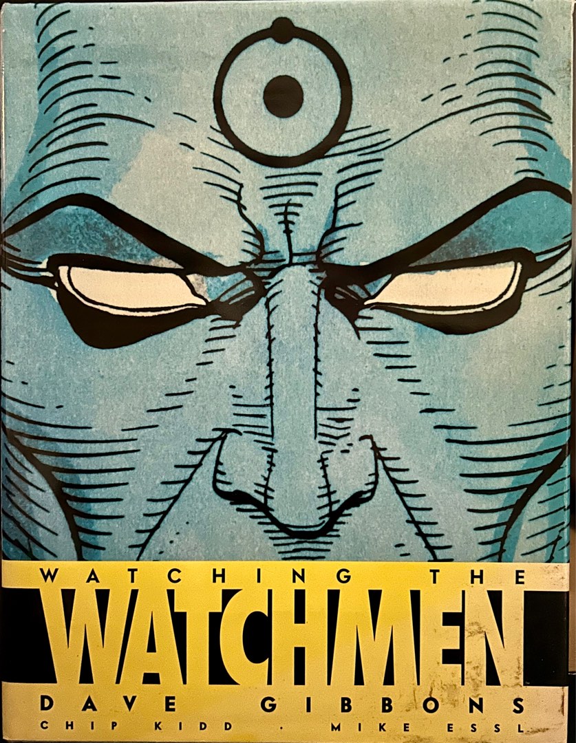 WATCHING THE WATCHMEN: The Definitive Companion to the Ultimate Graphic ...