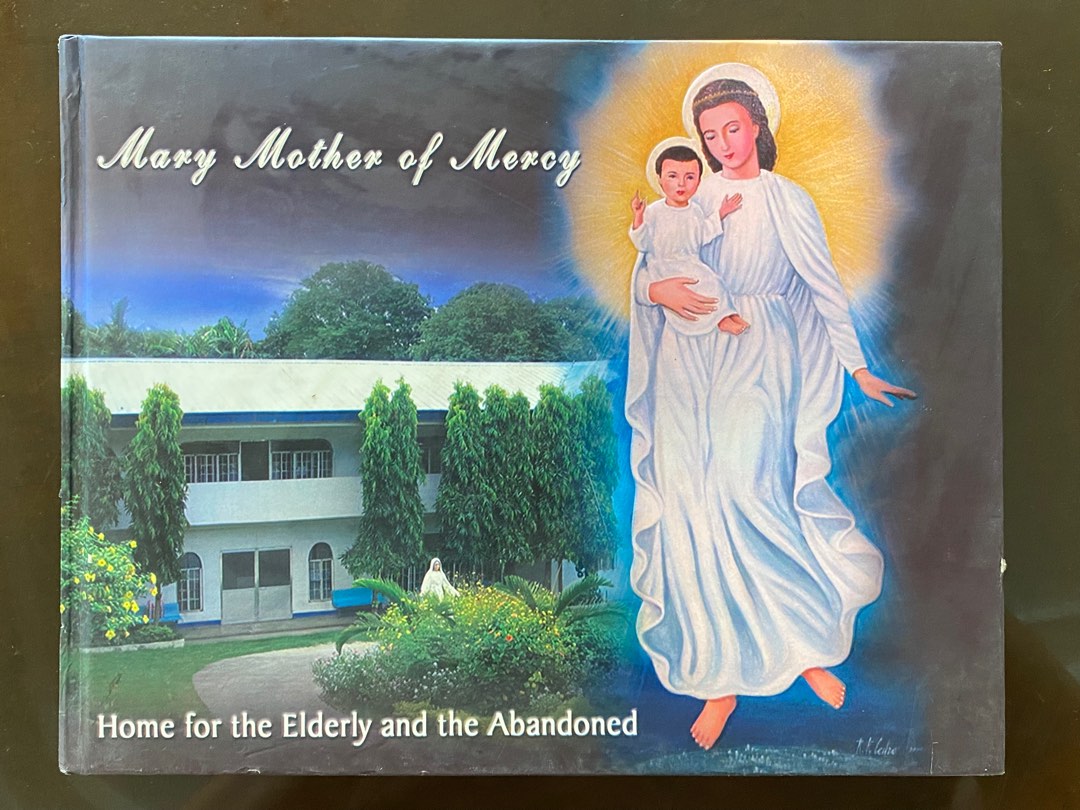 Mary Mother of Mercy Home for the Elderly and the abandoned -Hardbound ...