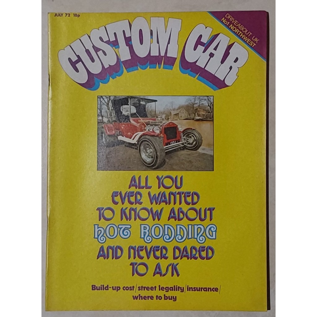 UK VINTAGE CAR MAGAZINE - CUSTOM CAR July 1972, Hot Rods/Fiat 124 ...
