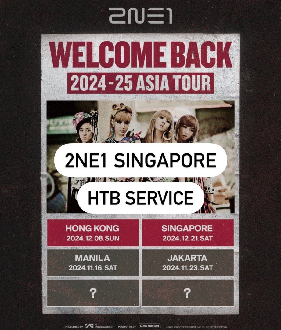 [HTB] 2024-25 2NE1 ASIA TOUR [WELCOME BACK] IN SINGAPORE HELP TO BUY AND TICKETING SERVICE ...