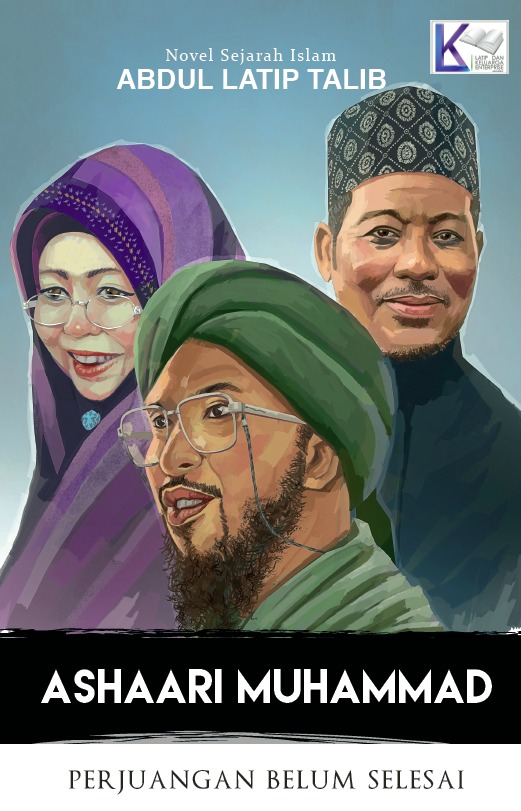 [BC] LATIP & KELUARGA Ashaari Muhammad: Perjuangan Belum Selesai (Novel ...