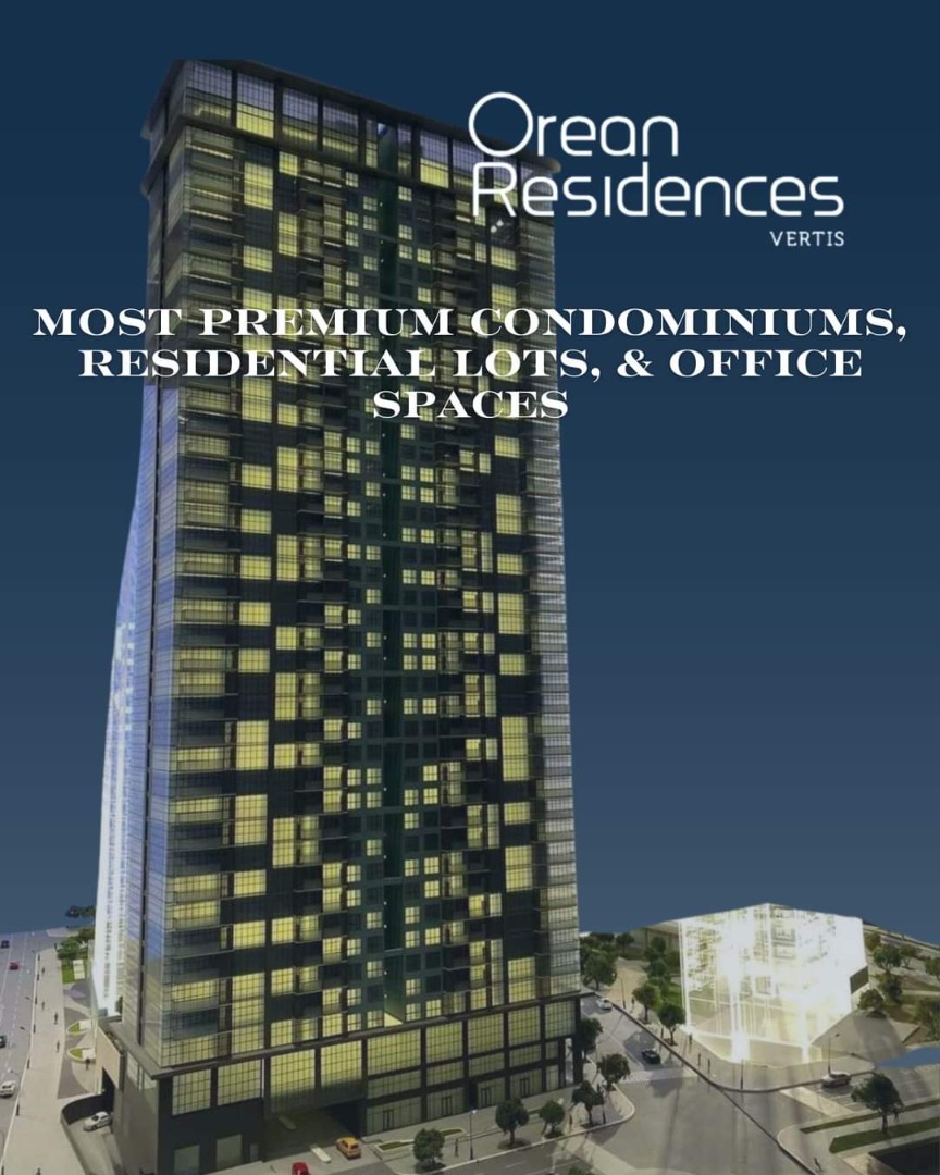 PRE-SELLING CONDOMINIUM: OREAN RESIDENCES IN VERTIS NORTH, QUEZON CITY ...