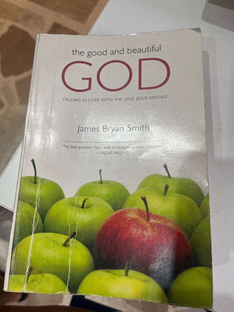 The Good and Beautiful God: Falling in Love with the God Jesus Knows by James Bryan Smith ...