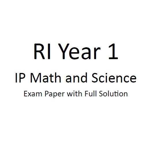 RI Year 1 Sec 1 IP Math and Science past year exam paper with full ...