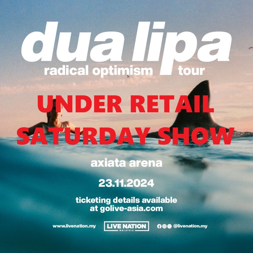 WTS (UNDER RETAIL) Dua Lipa Radical Optimism KL Tour (November 23th ...
