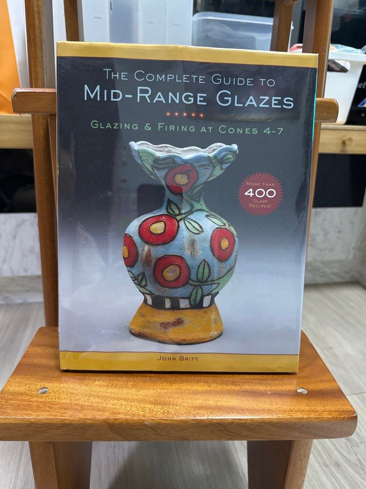 The Complete Guide to Mid-Range Glazes by John Britt, Hobbies & Toys, Books & Magazines ...