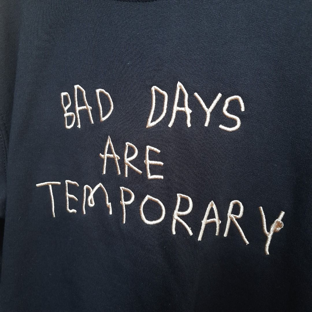 "Bad Days Are Temporary" Crewneck Long Sleeves Embroidered - Official ...