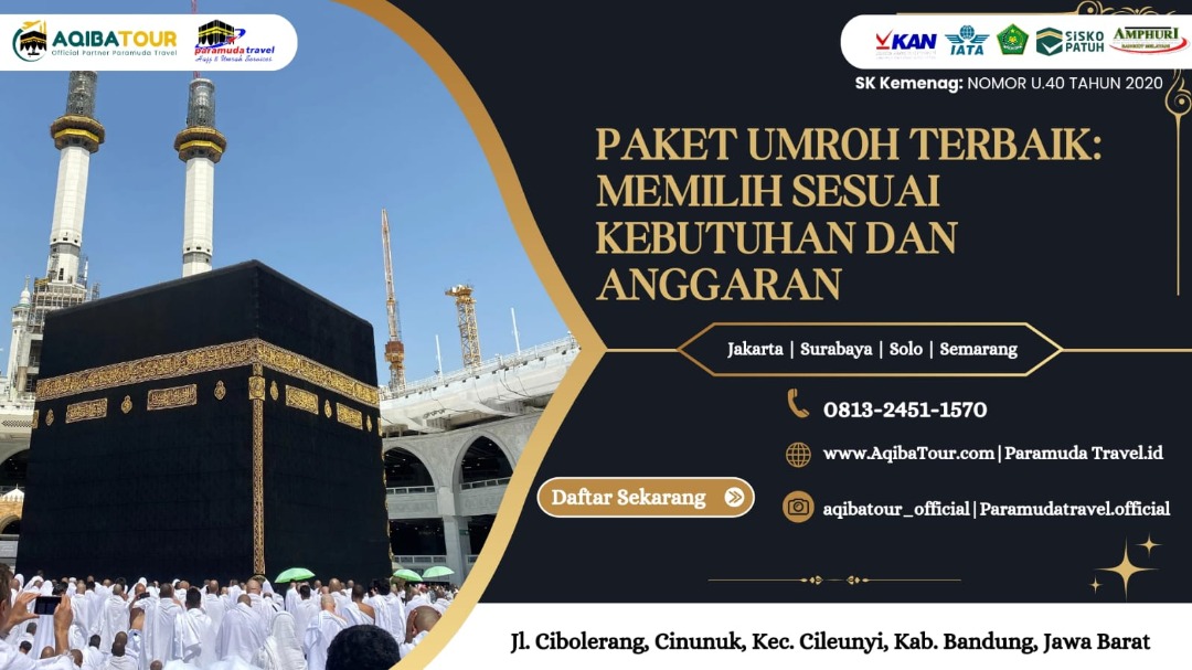 Paket Umroh Terbaik di Jakarta: Memilih Sesuai Kebutuhan dan Anggaran ... Paket Umroh Terbaik di Jakarta: Memilih Sesuai Kebutuhan dan Anggaran ...