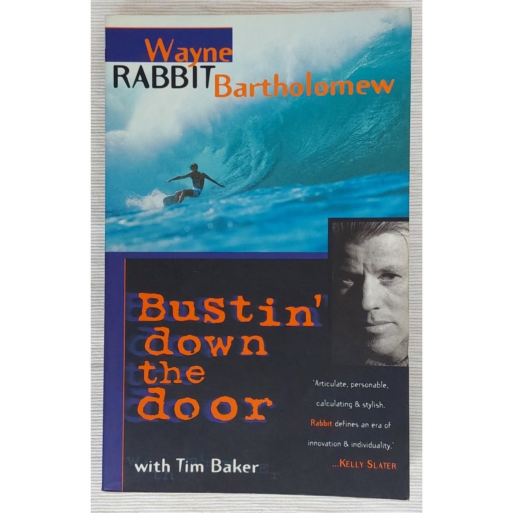 RARE SURFING BIOGRAPHY - Bustin' Down the Door by Wayne Rabbit ...
