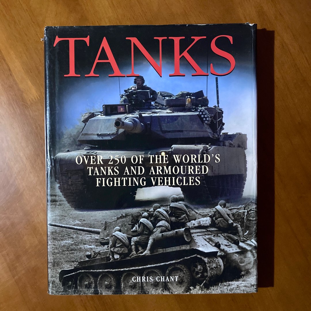 Tanks: Over 250 of the World’s Tanks and Armoured Fighting Vehicles by ...