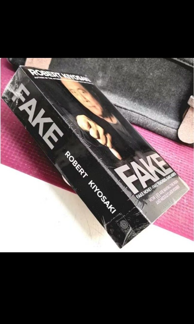 R.Kiyosaki - FAKE: FAKE MONEY, FAKE TEACHERS, FAKE ASSETS: How Lies Are ...