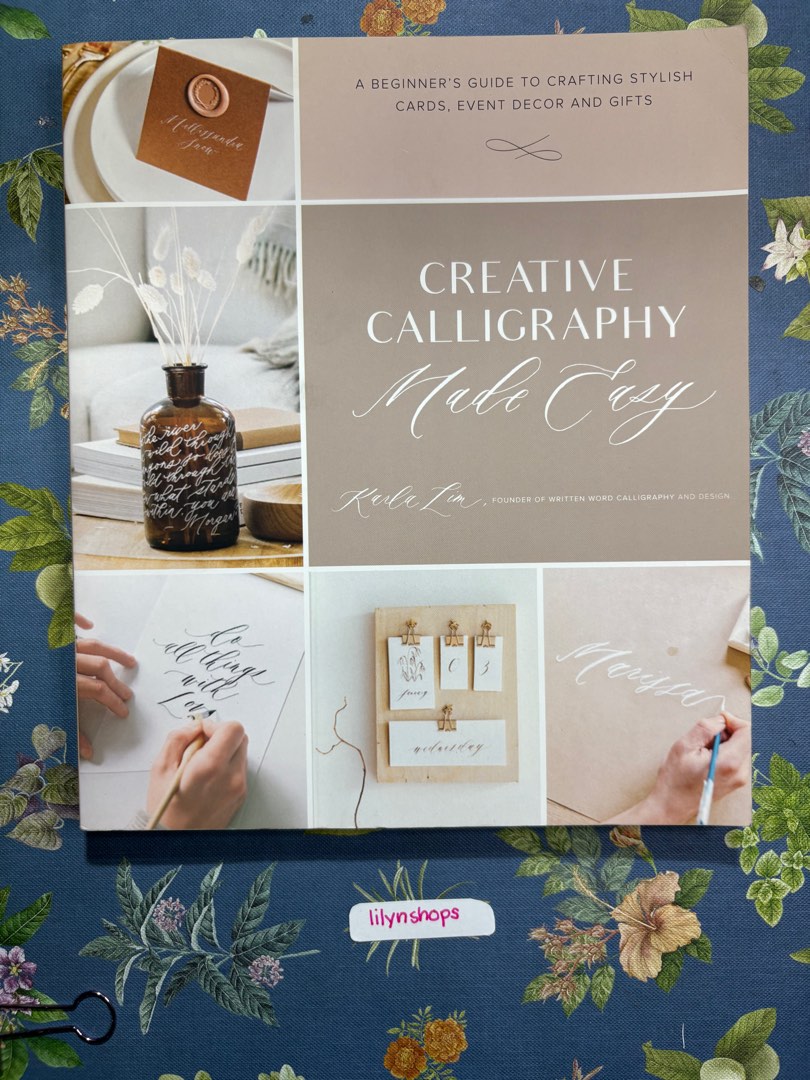 Creative Calligraphy Made Easy by Karla Lim book guide manual reference ...