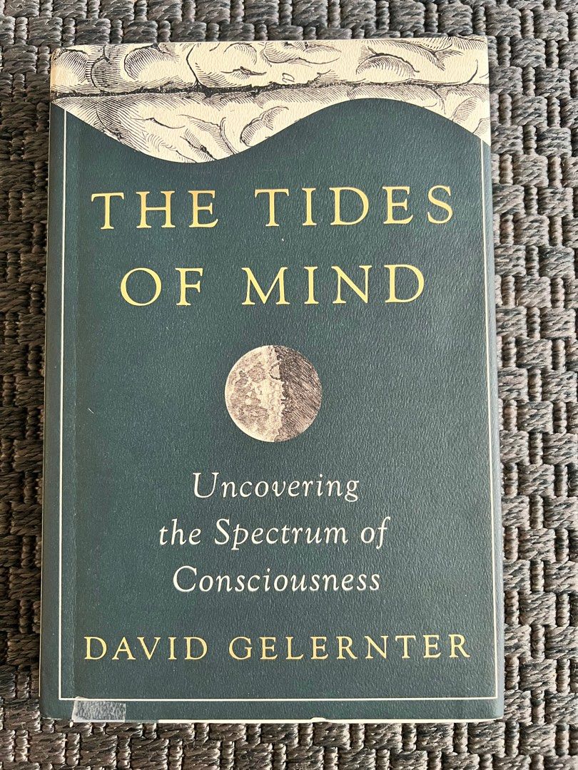 David Gelernter The Tides of Mind: Uncovering the Spectrum of ...