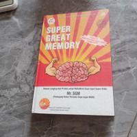 SUPER GREAT MEMORY-MR SGM METODE LENGKAP DAN PRAKTIS UNTUK MELEJITKAN ...