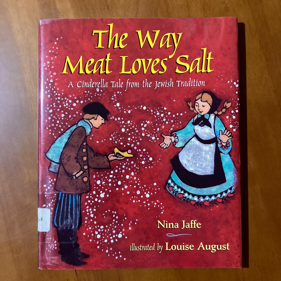 The Way Meat Loves Salt: A Cinderella Tale From the Jewish Tradition by ...