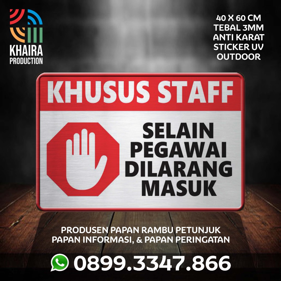 Produksi Rambu Selain Staf Dilarang Masuk - 0899.3347.866, Serba Serbi ...