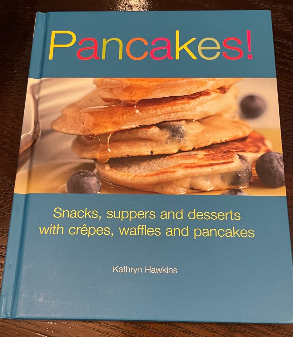 Pancakes Snacks Suppers And Desserts Hardcover Book By Kathryn Hawkins ...