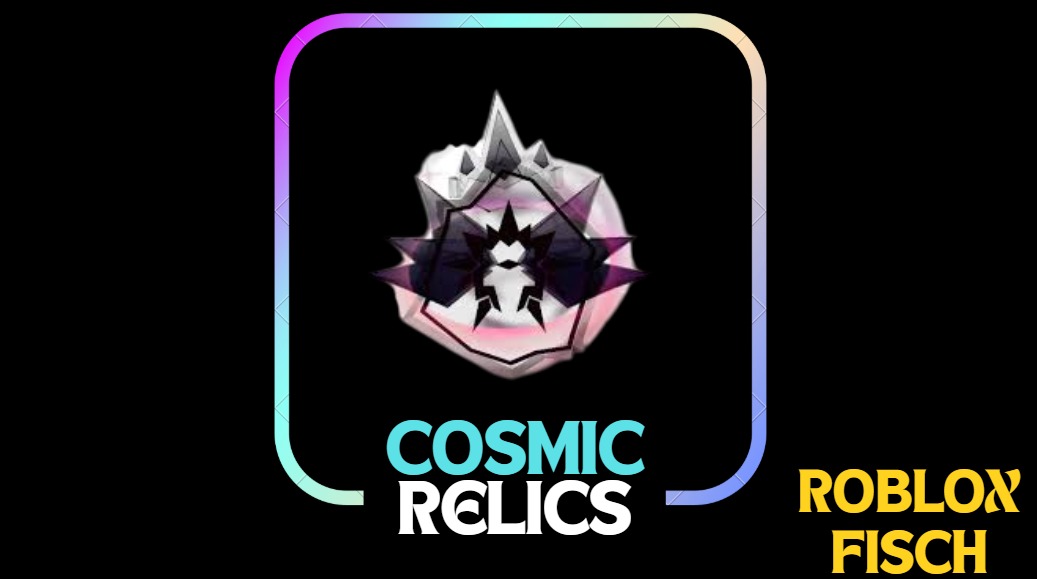 COSMIC RELICS | ROBLOX FISCH, Video Gaming, Video Games, Others on ...
