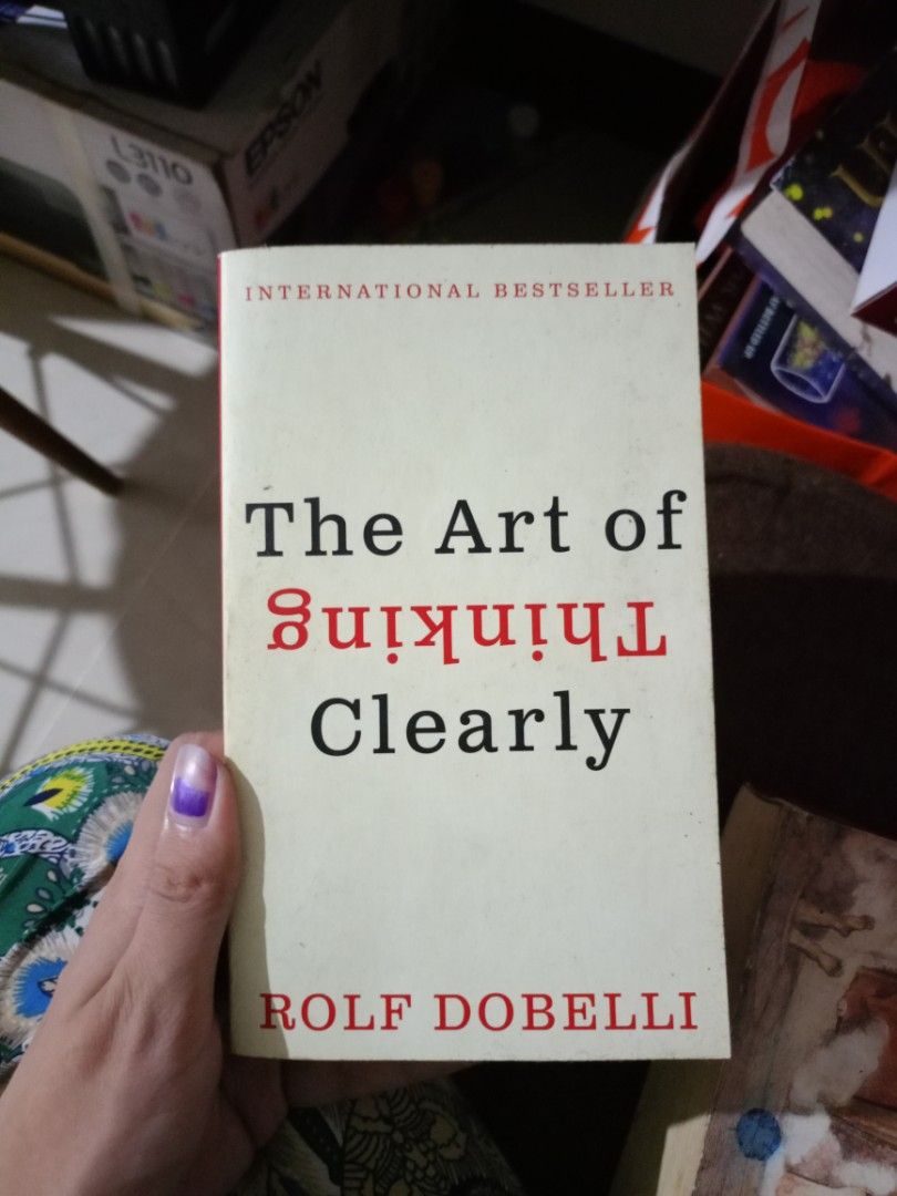 The Art of Thinking Clearly by Rolf Dobelli, Hobbies & Toys, Books ...