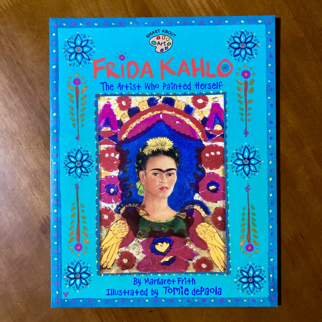 Frida Kahlo: The Artist Who Painted Herself by Margaret Frith ...
