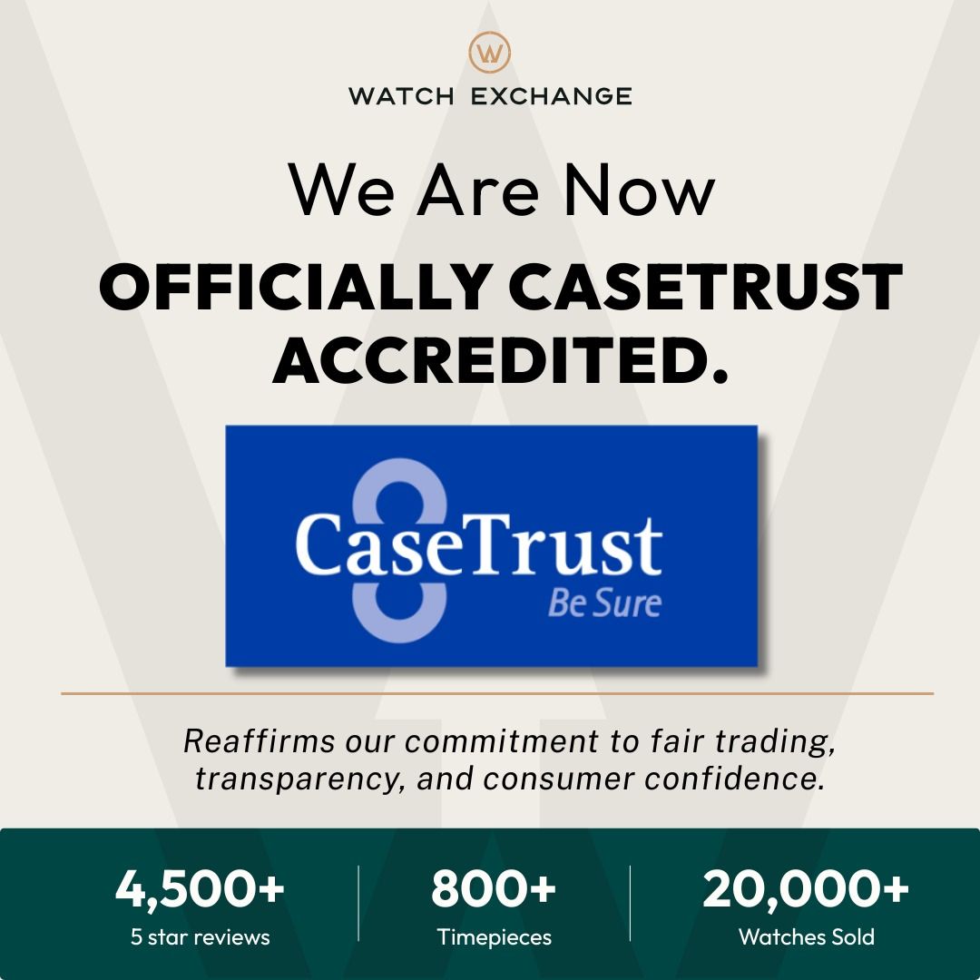 Watch Exchange Officially CaseTrust Accredited! | We Buy , Sell , Trade ...