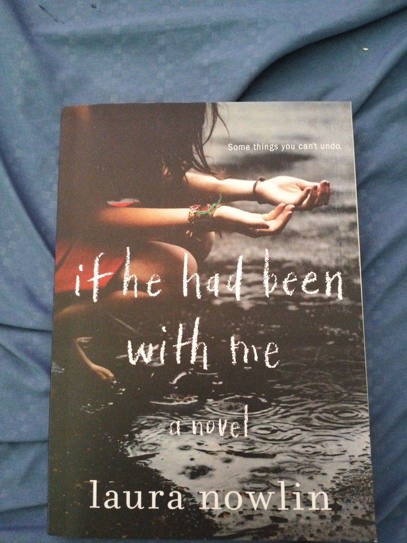 Laura Nowlin Novels - If He Had Been With Me, If Only I Had Told Her ...