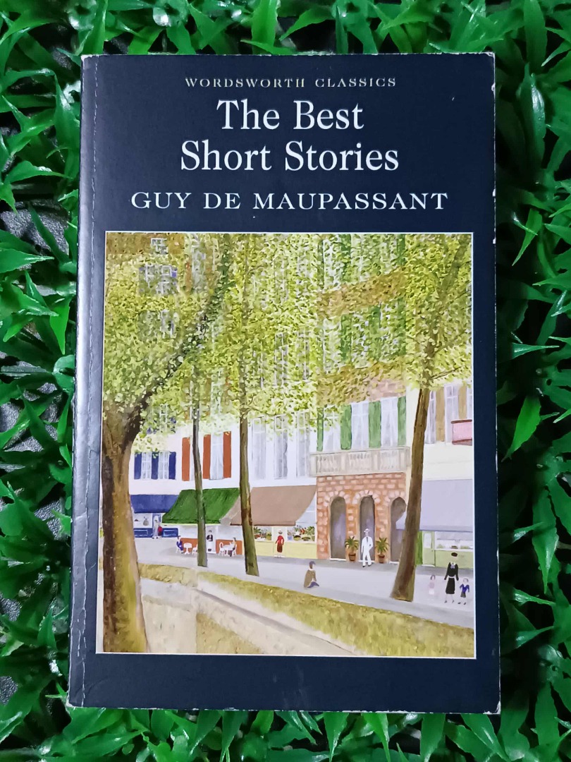 THE BEST SHORT STORIES by GUY DE MAUPASSANT / Wordsworth Classics ...