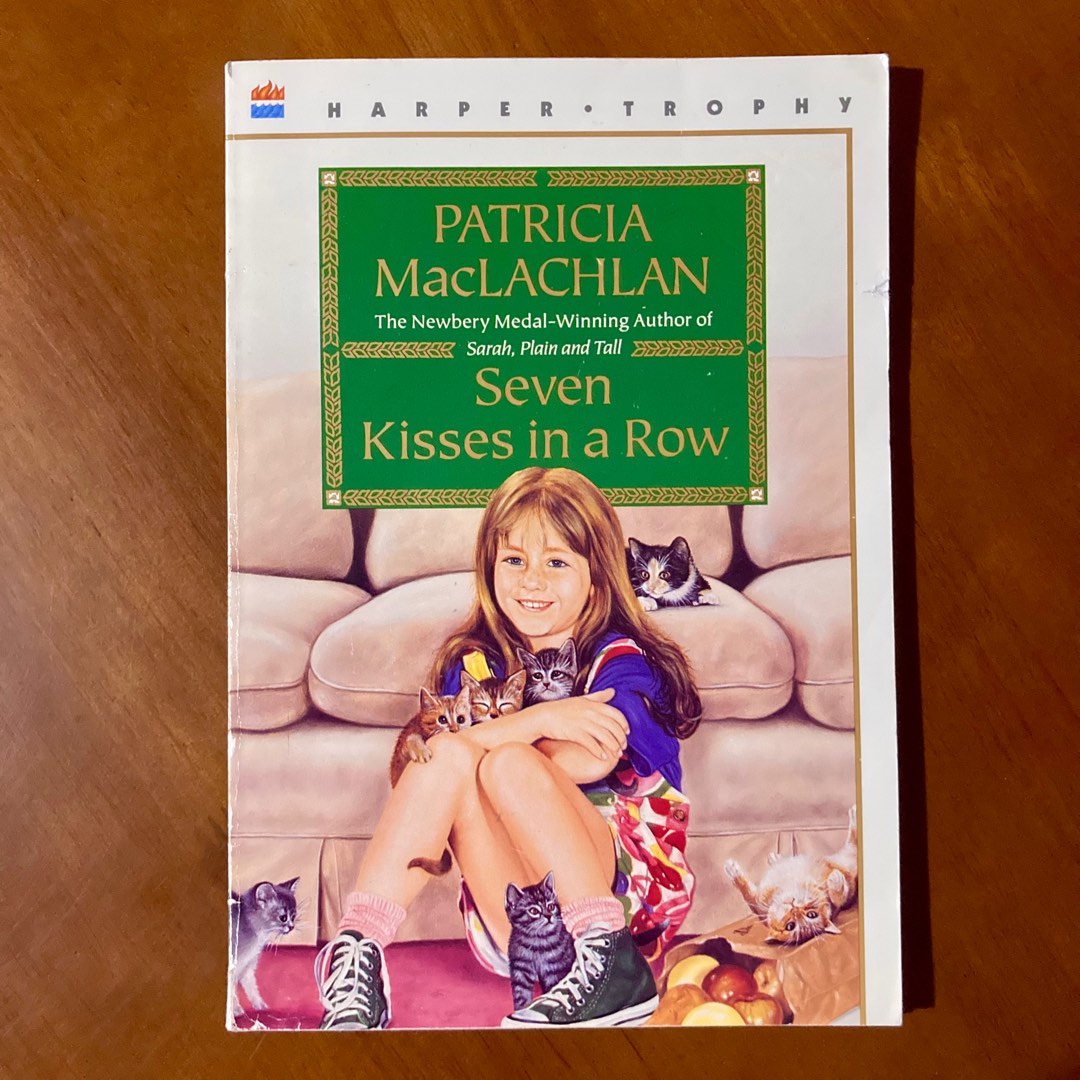 Seven Kisses In A Row by Patricia MacLachlan (Chapter Book / Harper ...