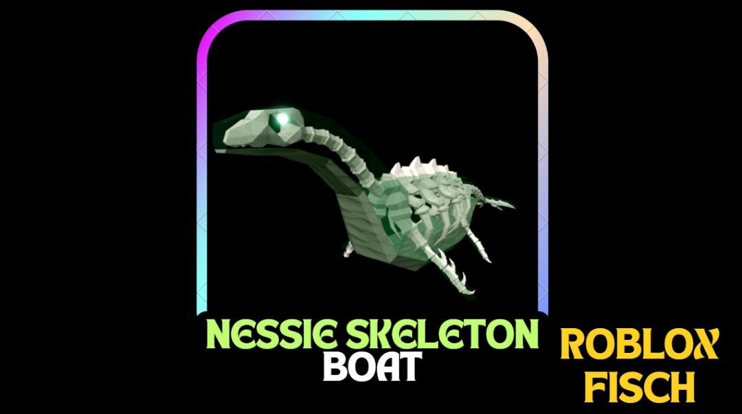 Nessie Skeleton Boat | Roblox Fisch, Video Gaming, Video Games, Others ...