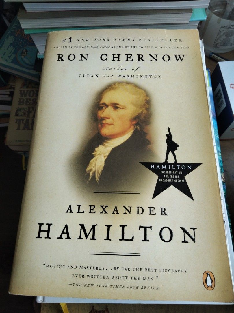 Alexander Hamilton by Ron Chernow, Ron Chernow, Titan , House of Morgan ...