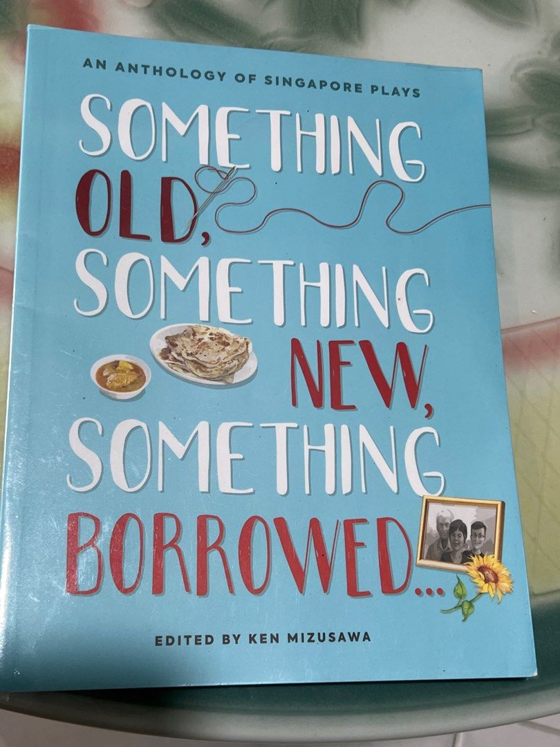 Something Old, Something New, Something Borrowed - Anthology of Singapore Plays, Hobbies & Toys ...