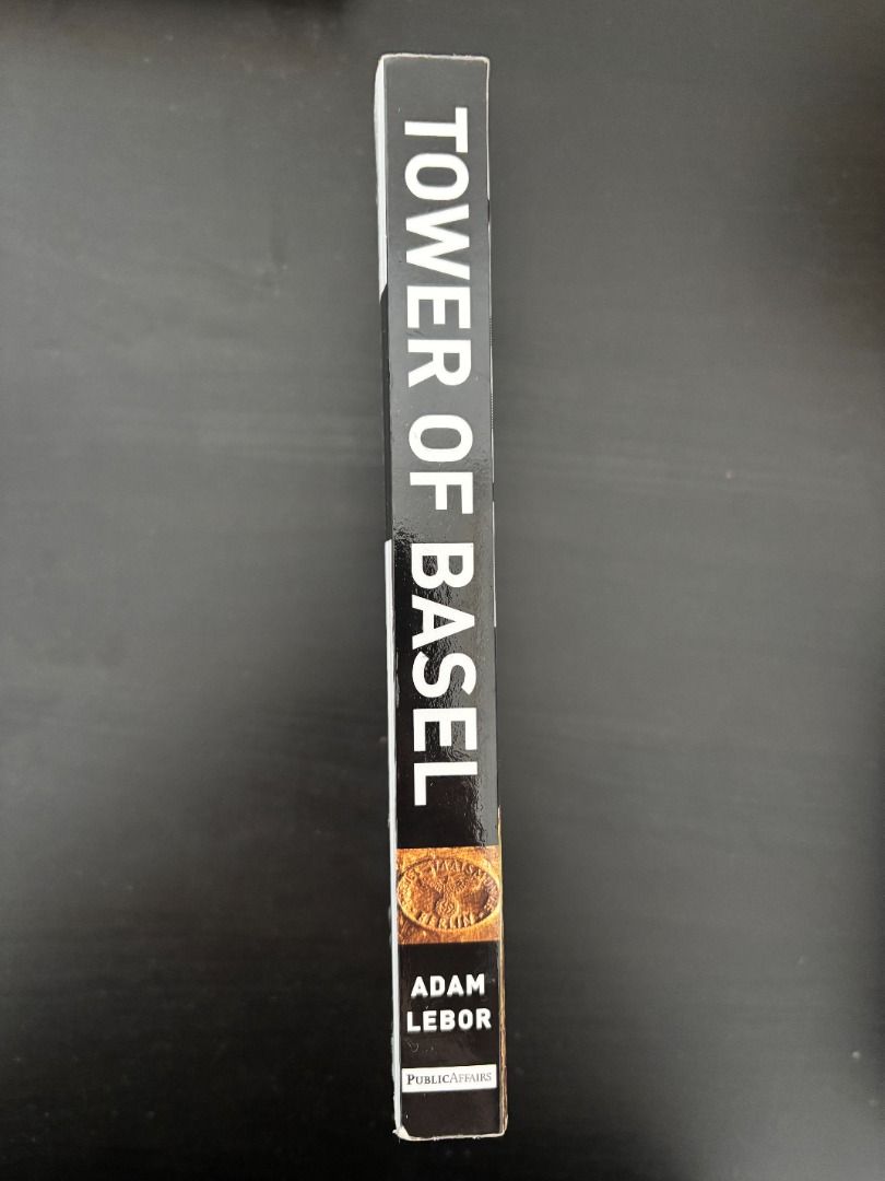 Tower of Basel: The Shadowy History of the Secret Bank that Runs the ...