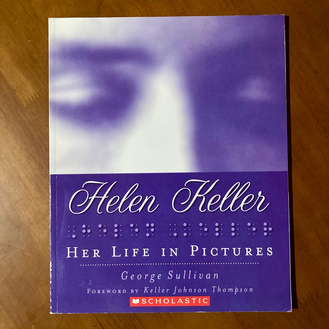 Helen Keller: Her Life In Pictures by George Sullivan (Scholastic ...