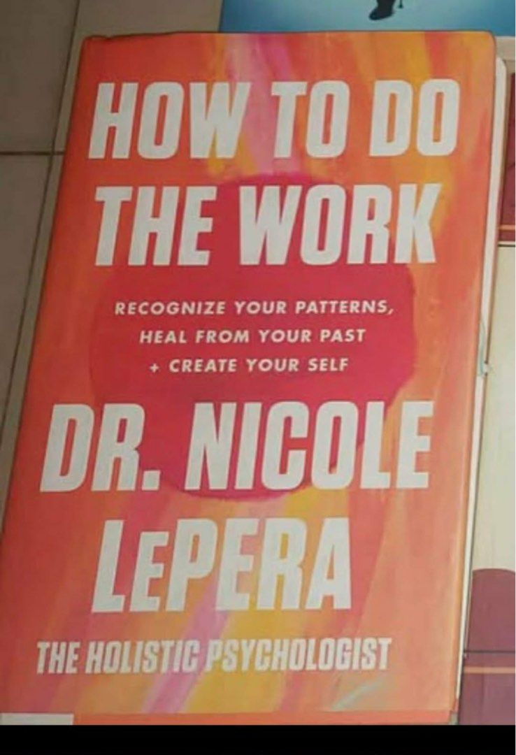 [HARDBOUND] How to Do the Work by Dr. Nicole LePera, Hobbies & Toys ...
