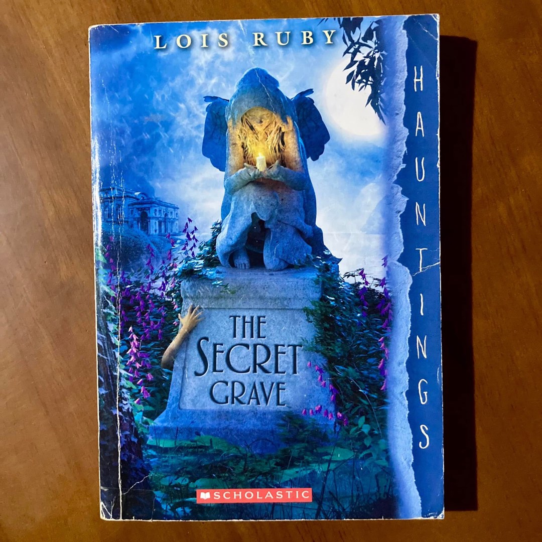 The Secret Grave by Lois Ruby (Hauntings / Middle Grade / Scholastic ...