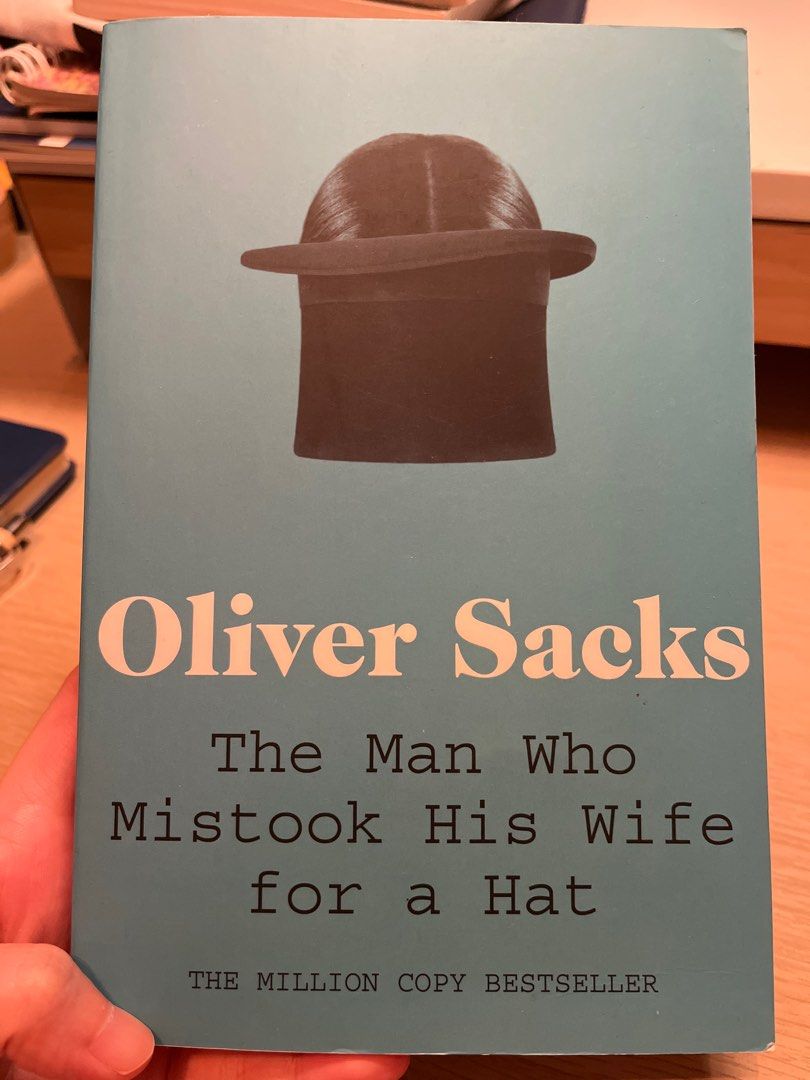 The man who mistook his wife for a hat - Oliver Sacks, Hobbies & Toys ...