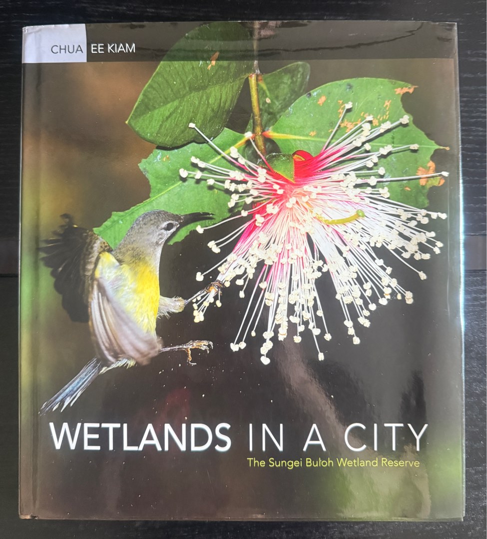 Hardcopy Book -Wetlands in a City: The Sungei Buloh Wetland Reserve ...