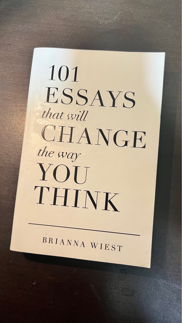 101 Essays That Will Change the Way You Think by Brianna Wiest, Hobbies ...