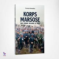Buku Korps Marsose dan Perang Belanda di Aceh - Prasetya Ramadhan ...