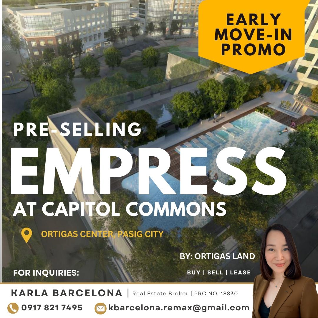 EARLY MOVE-IN Pre-Selling Units at EMPRESS Capitol Commons Estancia ...
