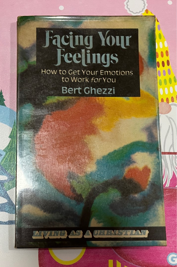 Facing Your Feelings How to Get your Emotions work for you, Hobbies ...
